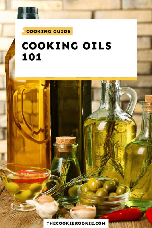 11 Types of Cooking Oils and When to Use Them - The Cookie Rookie®