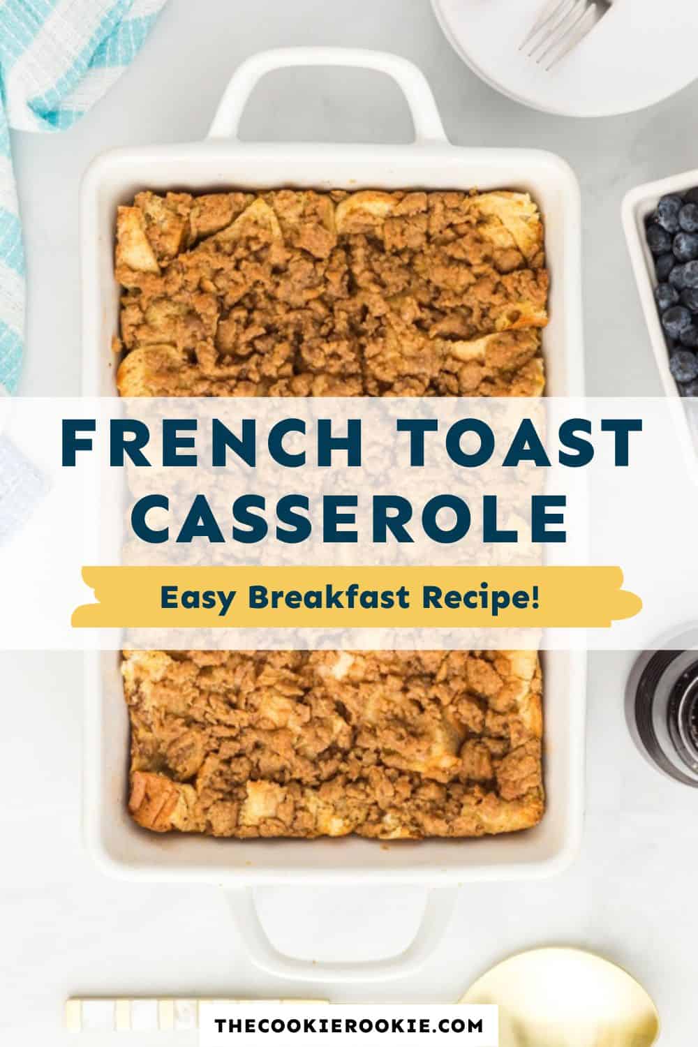 French Toast Casserole Recipe - The Cookie Rookie®