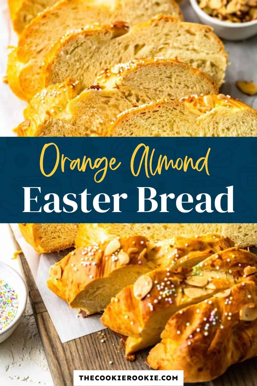 Easter Bread (Orange Almond Sweet Bread) Recipe - The Cookie Rookie®