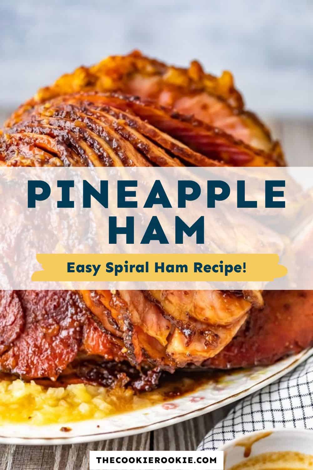 Pineapple Ham (Spiral Ham Recipe) - The Cookie Rookie®