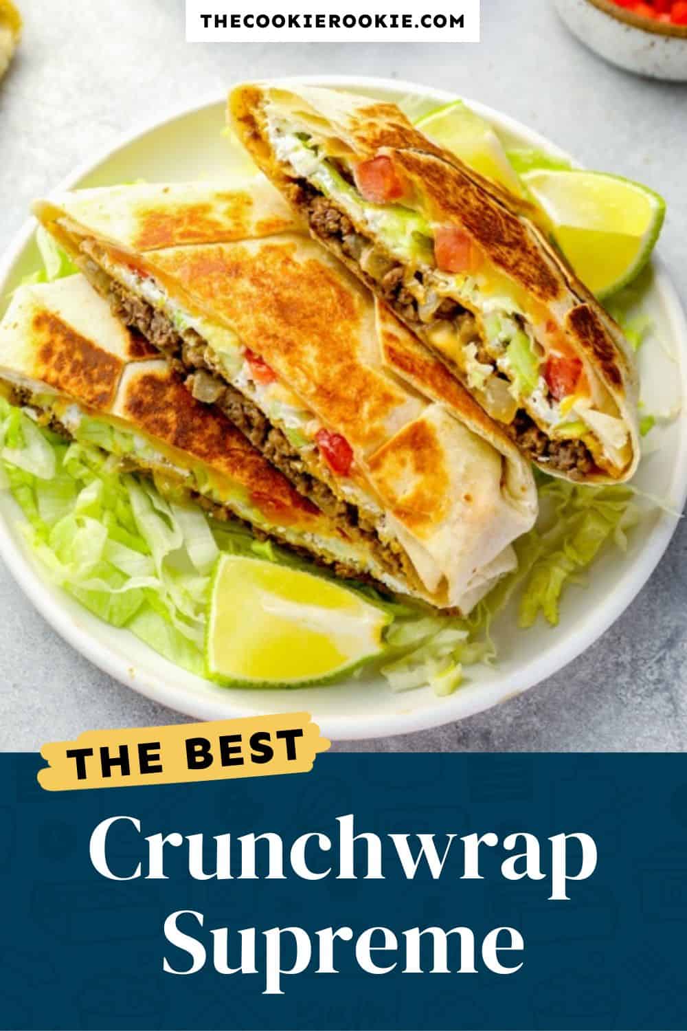 Crunchwrap Supreme Recipe - The Cookie Rookie®